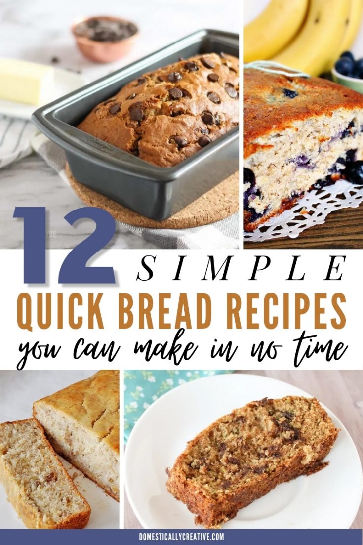 12 Simple Quick Bread Recipes - Domestically Creative